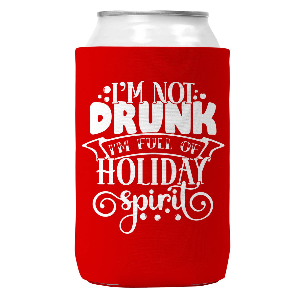 I'm Not Drunk Holiday Spirit Christmas Can Coozie 12oz Cans — WI-Wear
